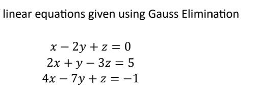 Solved linear equation given using gas elimination method | Chegg.com