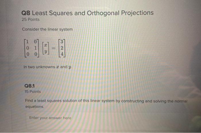 Solved Q8 Least Squares and Orthogonal Projections 25 Points | Chegg.com