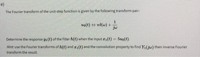 Solved e) The Fourier transform of the unit-step function is | Chegg.com