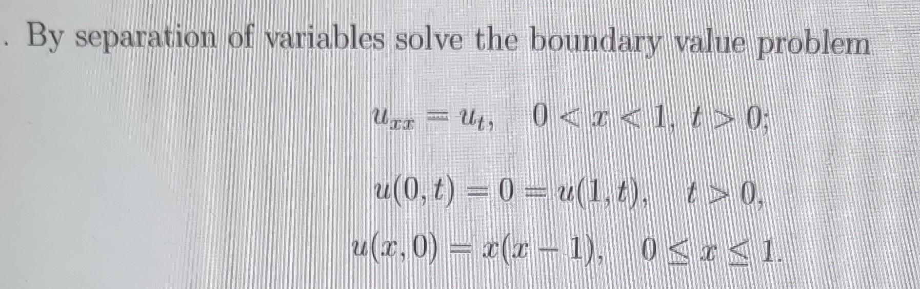 Solved By separation of variables solve the boundary value | Chegg.com