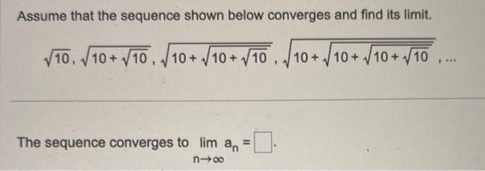 Solved Assume that the sequence shown below converges and | Chegg.com