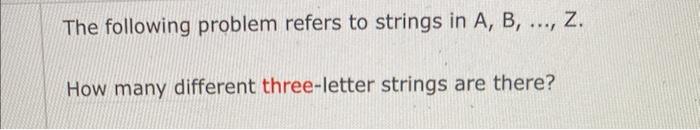 Solved The following problem refers to strings in A,B,…,Z. | Chegg.com