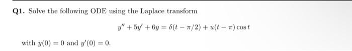 Solved Q1. Solve the following ODE using the Laplace | Chegg.com