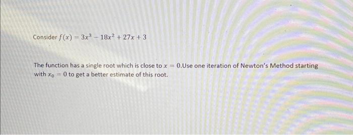 Solved Consider f(x)=3x3−18x2+27x+3 The function has a | Chegg.com