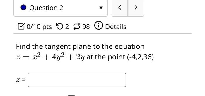 Solved Find The Tangent Plane To The Equation Z X2 4y2 2y At