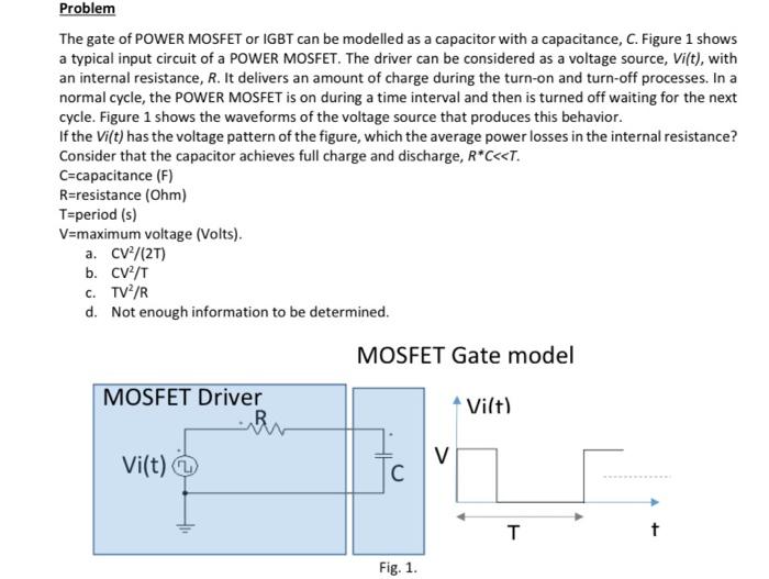 Solved Problem The gate of POWER MOSFET or IGBT can be | Chegg.com