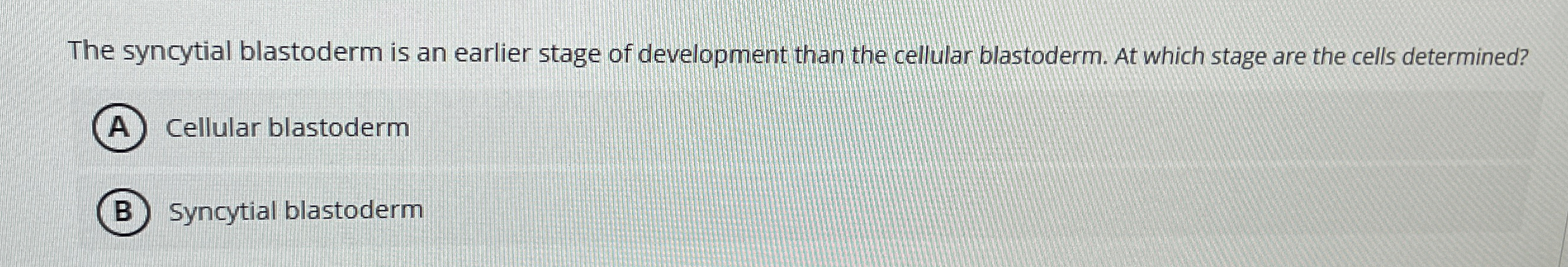 Solved The syncytial blastoderm is an earlier stage of | Chegg.com