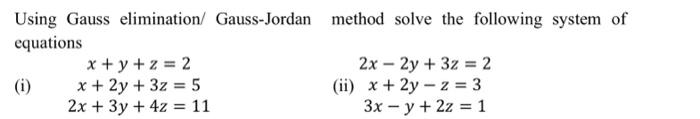 Solved Using Gauss elimination/ Gauss-Jordan method solve | Chegg.com