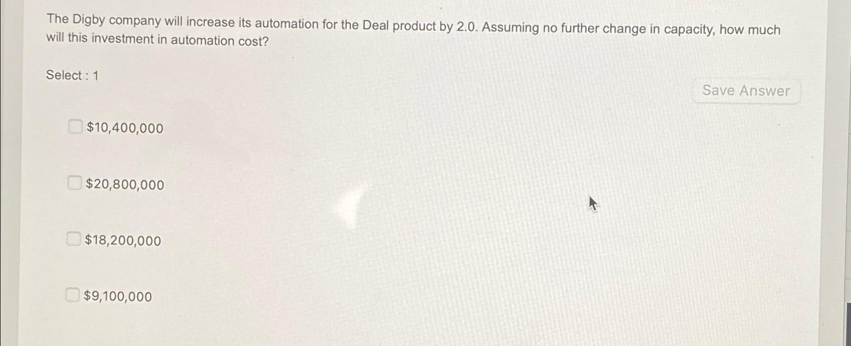 Solved The Digby company will increase its automation for | Chegg.com