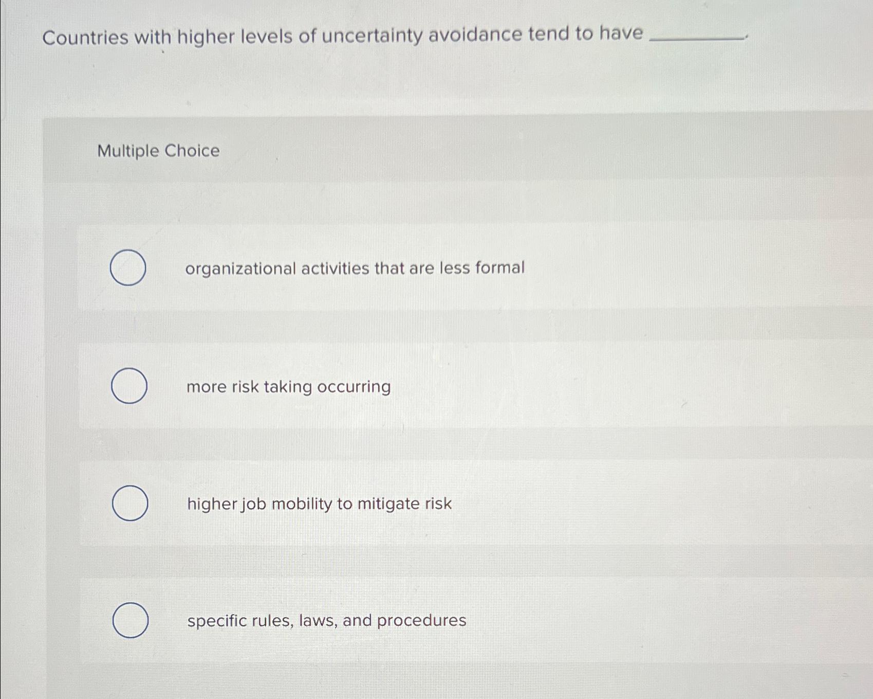 Solved Countries with higher levels of uncertainty avoidance | Chegg.com