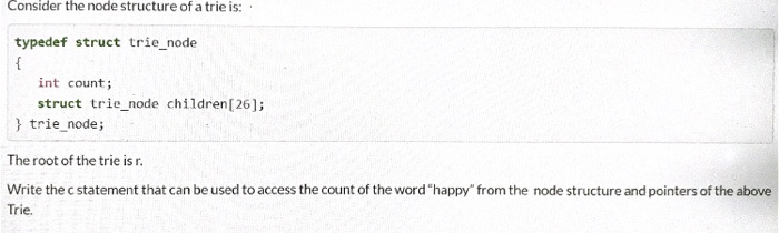 Solved Consider the node structure of a trie is: typedef | Chegg.com