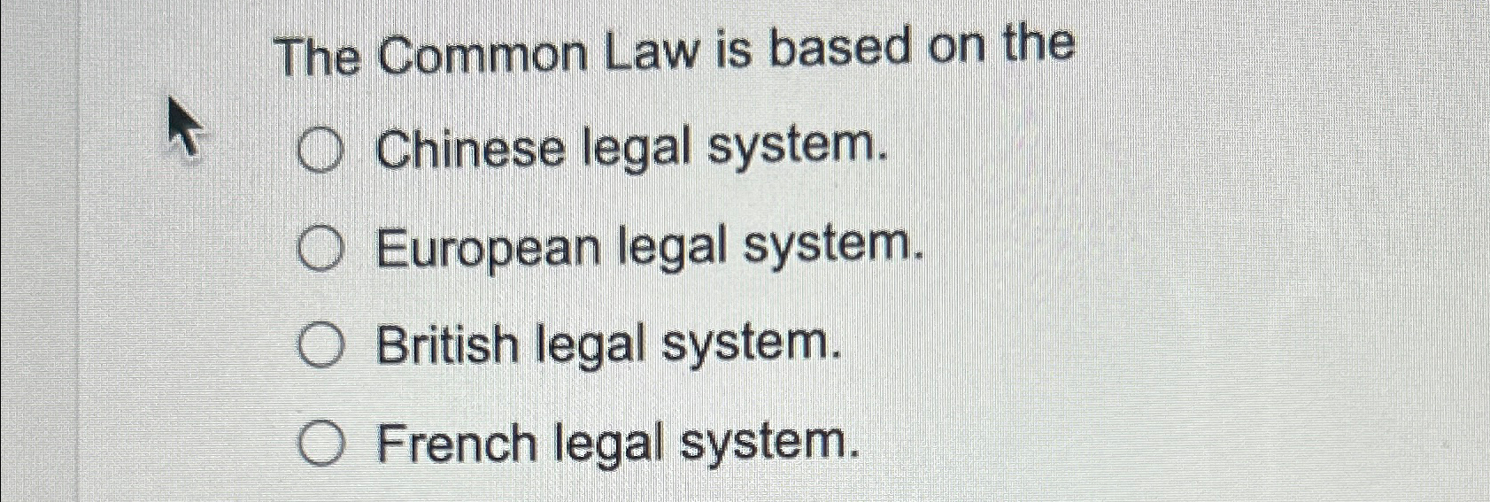 Solved The Common Law is based on theChinese legal | Chegg.com