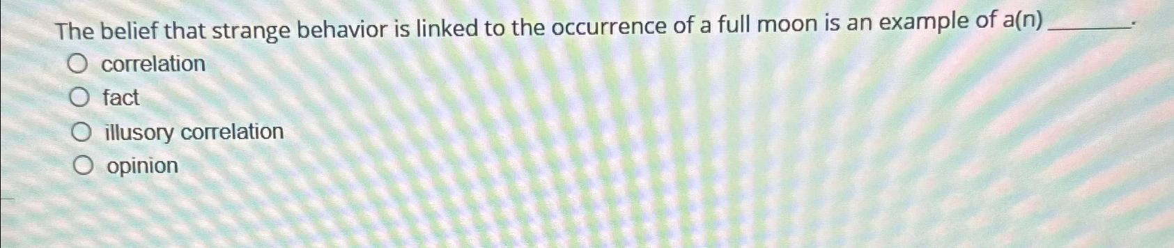 Solved The belief that strange behavior is linked to the | Chegg.com