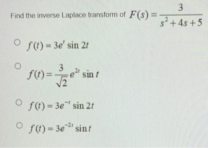 Solved Find the inverse Laplace transform of F(s)=s2+4s+53 | Chegg.com