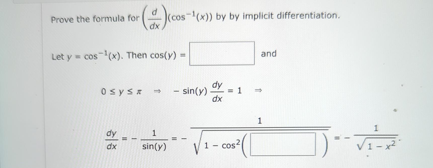 Solved Prove the formula for (ddx)(cos-1(x)) ﻿by by implicit | Chegg.com
