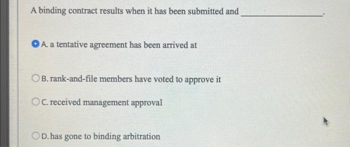 Solved A binding contract results when it has been submitted | Chegg.com