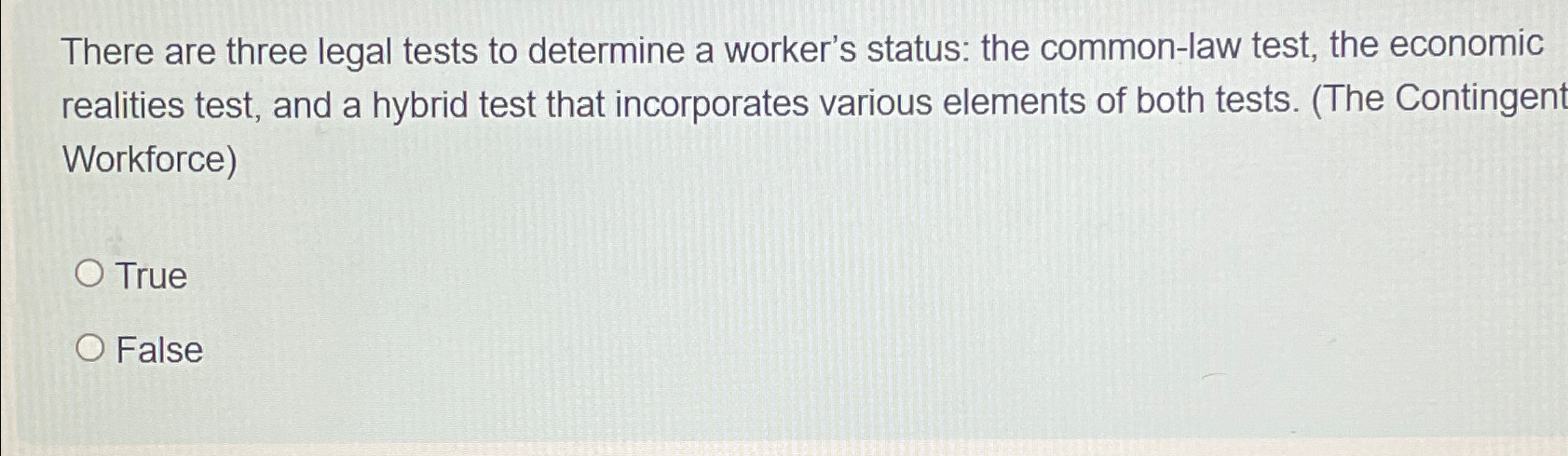 Solved There are three legal tests to determine a worker's | Chegg.com