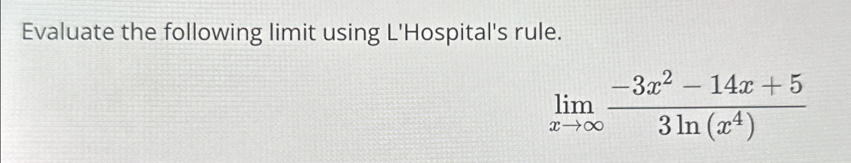 Solved Evaluate the following limit using L'Hospital's | Chegg.com