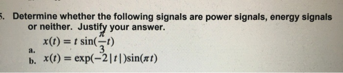 Solved 5. Determine whether the following signals are power | Chegg.com