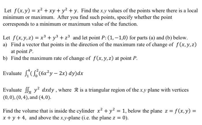 Solved Let f(x,y) = x2 + xy + y2 + y. Find the x,y values of | Chegg.com