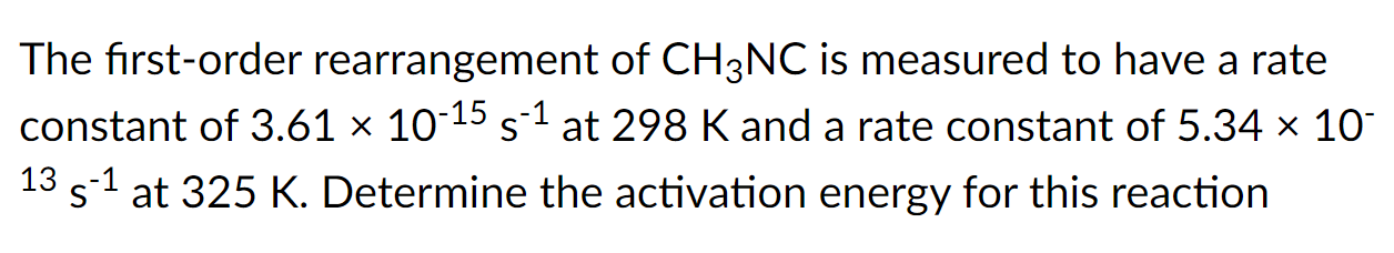 Solved The first-order rearrangement of CH3NC ﻿is measured | Chegg.com