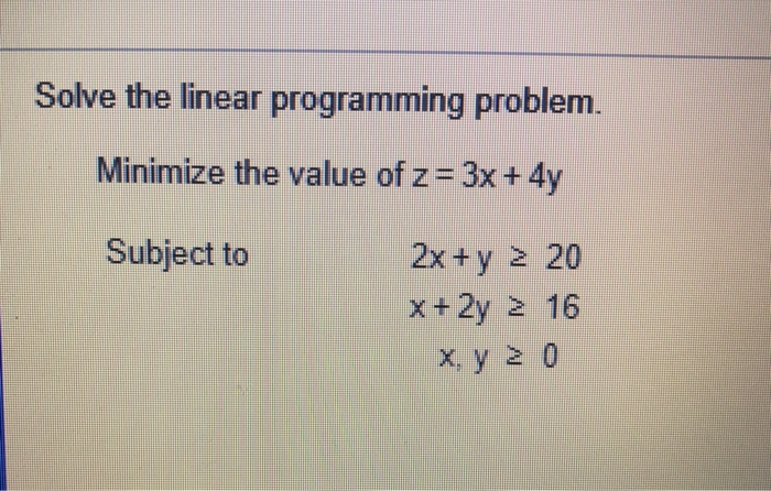 Solved Solve the linear programming problem. Minimize the | Chegg.com