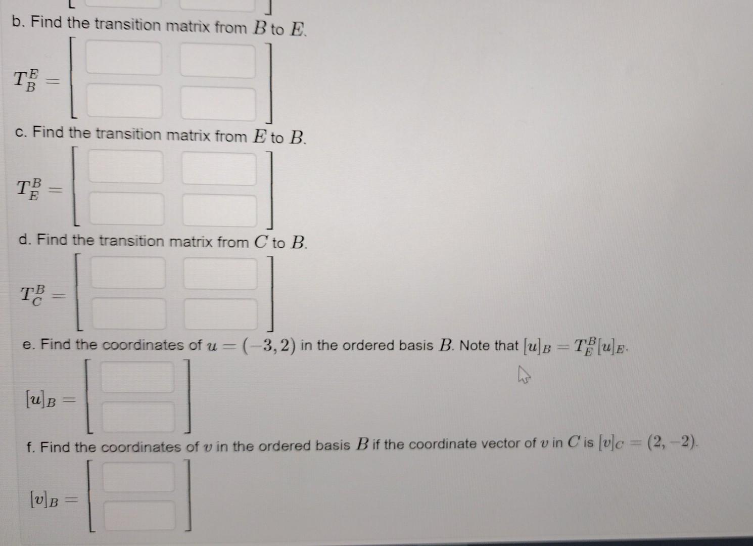 Solved Consider The Ordered Bases B 4 7 −3 −5 And