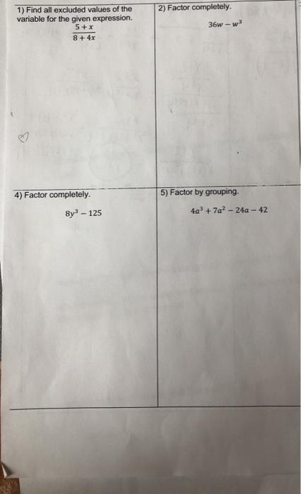 Solved 2) Factor completely. 1) Find all excluded values of | Chegg.com
