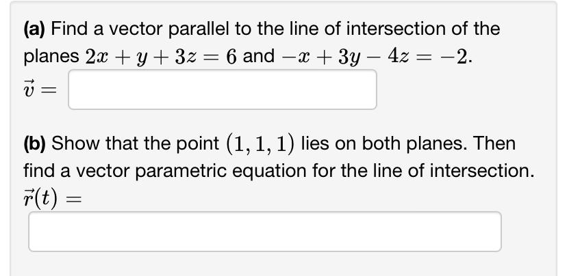 Solved (a) ﻿Find a vector parallel to the line of | Chegg.com