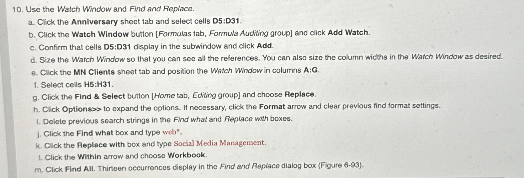 Solved Use the Watch Window and Find and Replace.a. ﻿Click | Chegg.com