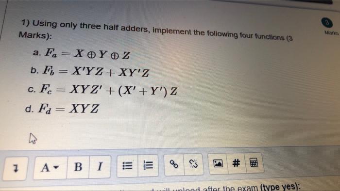 Solved 1) Using only three half adders, implement the | Chegg.com