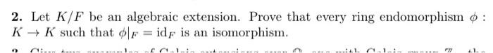 Solved 2. Let K/F be an algebraic extension. Prove that | Chegg.com
