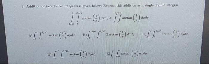 Solved 9. Addition of two double integrals is given below. | Chegg.com