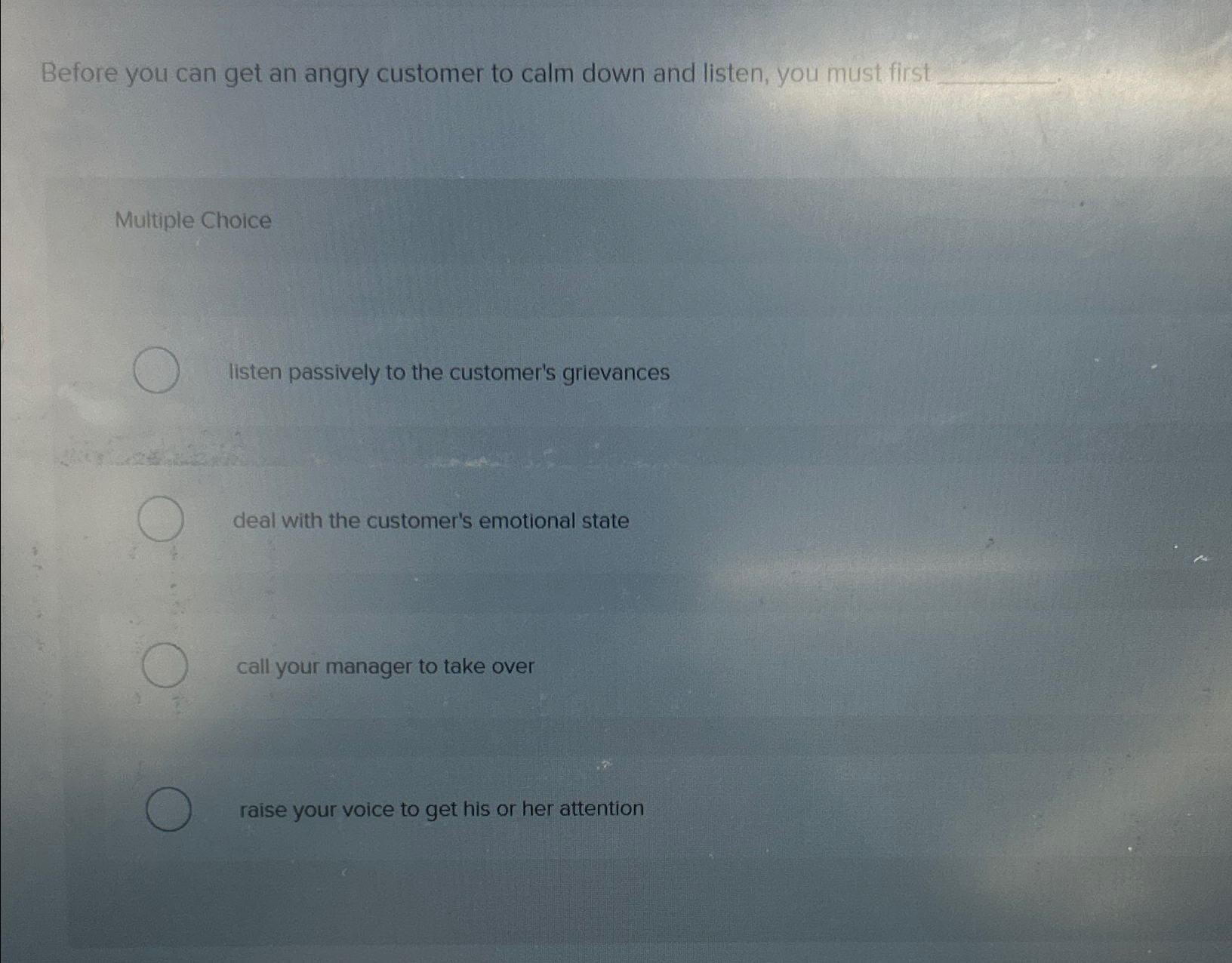 Solved Before you can get an angry customer to calm down and | Chegg.com