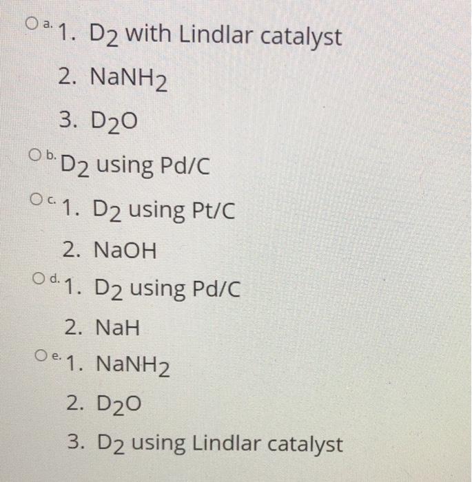 Solved D CH D D 001. D2 with Lindlar catalyst 2. NaNH2 3. | Chegg.com