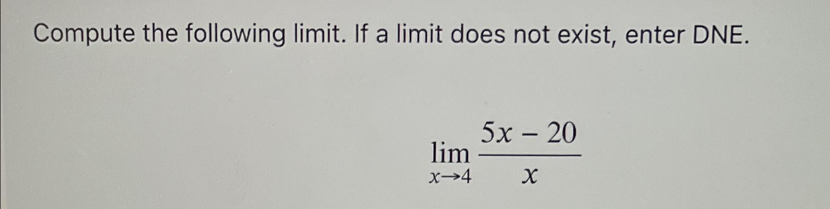 Solved Compute the following limit. ﻿If a limit does not | Chegg.com