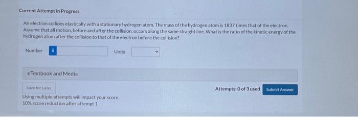 Solved An Electron Collides Elastically With A Stationary