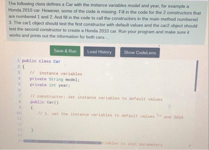 Solved The following class defines a Car with the instance | Chegg.com