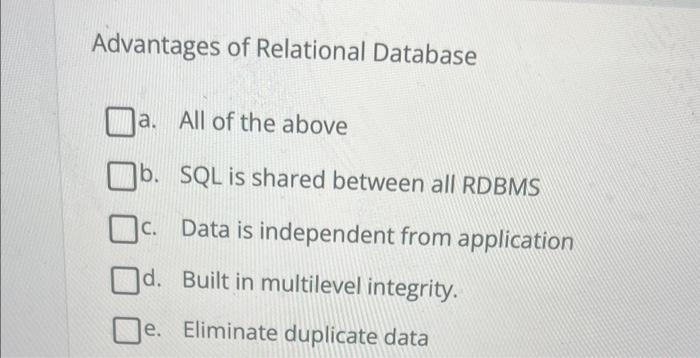 Solved Advantages of Relational Database a. All of the above | Chegg.com