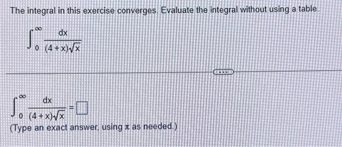 Solved The integral in this exercise converges. Evaluate the | Chegg.com