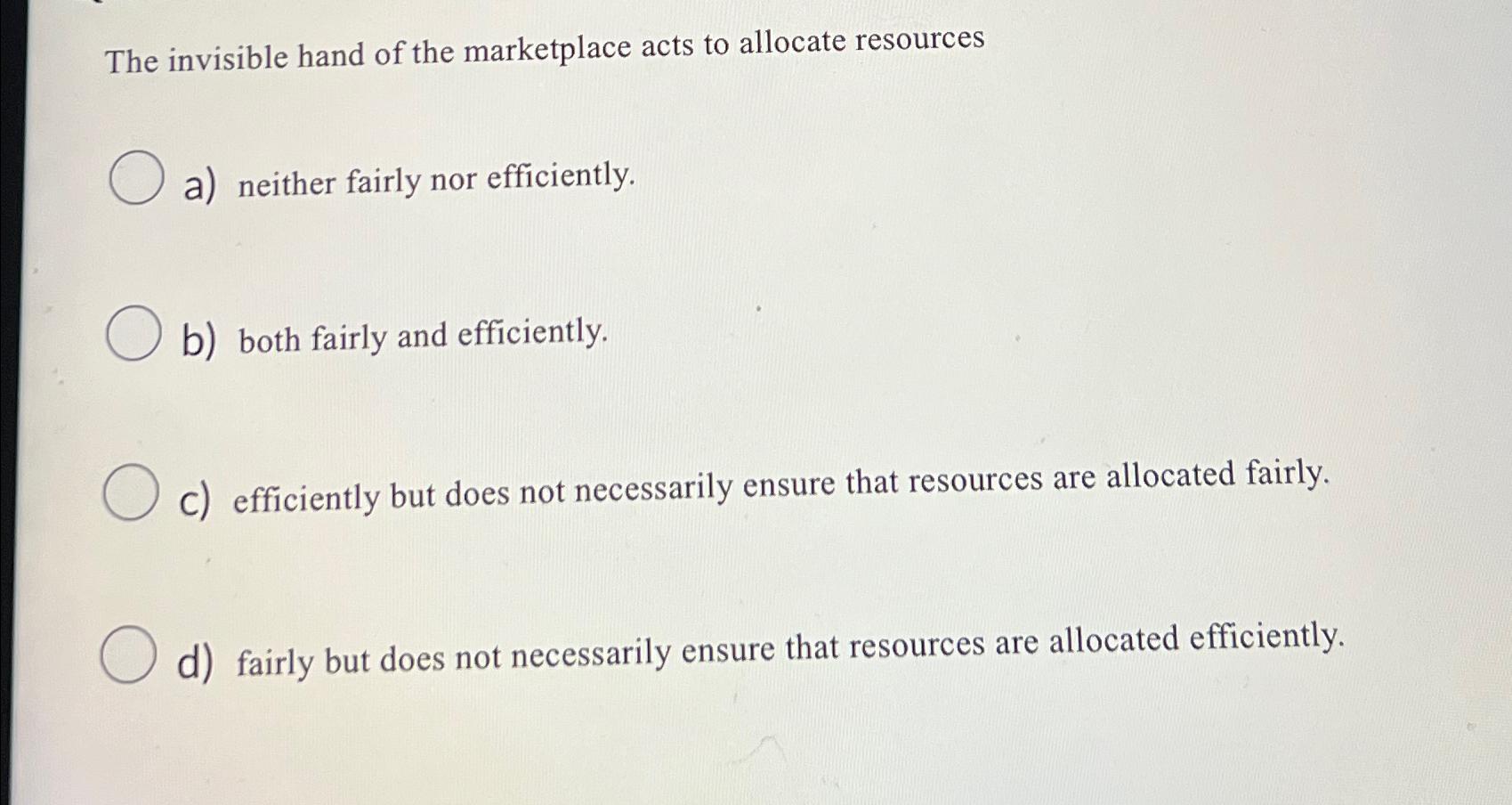 Solved The invisible hand of the marketplace acts to | Chegg.com