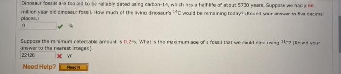 Solved Dinosaur fossils are too old to be reliably dated | Chegg.com
