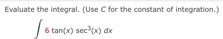 Solved Evaluate the integral. (Use C ﻿for the constant of | Chegg.com