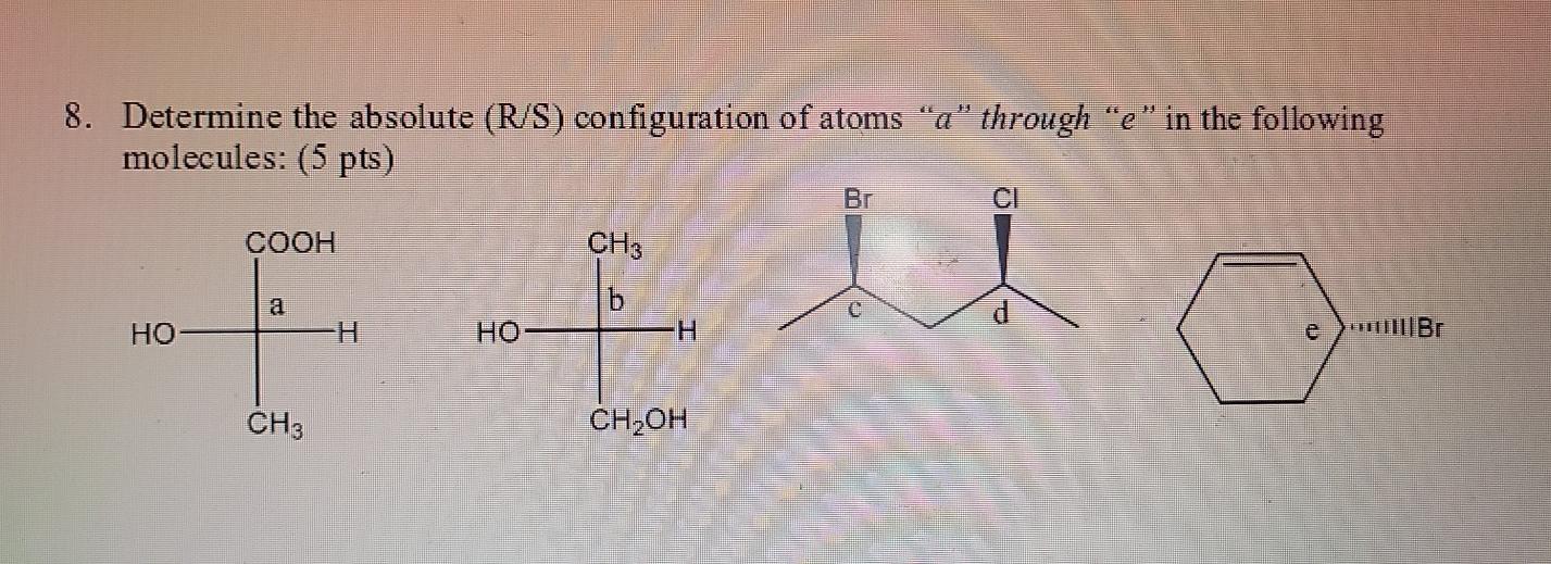 Solved 8. Determine the absolute (R/S) configuration of | Chegg.com
