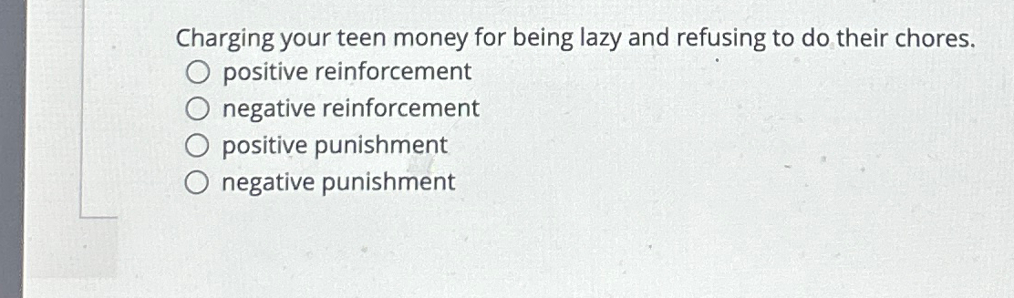 Solved Charging your teen money for being lazy and refusing | Chegg.com