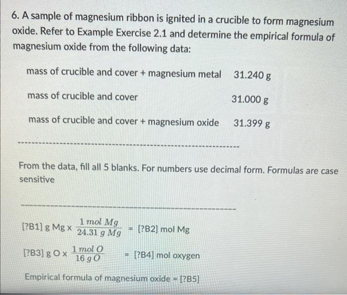 Solved 6. A sample of magnesium ribbon is ignited in a | Chegg.com