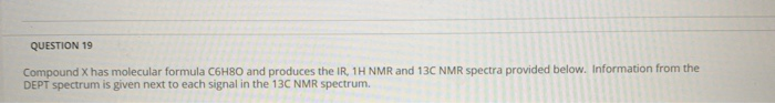 Solved QUESTION 19 Compound X has molecular formula C6H80 | Chegg.com