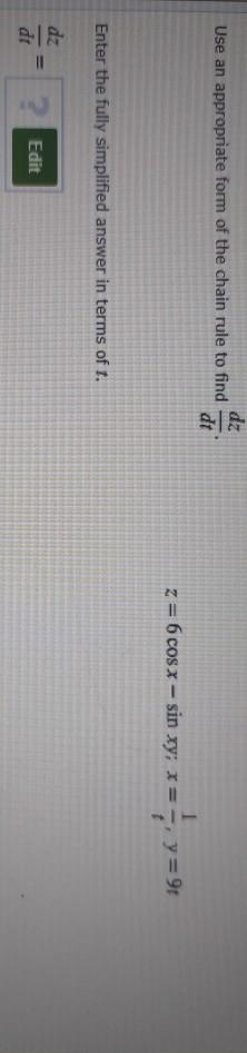 Solved dz Use an appropriate form of the chain rule to find | Chegg.com Solved dz Use an appropriate form of the chain rule to find | Chegg.com