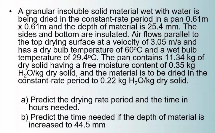 Solved A granular insoluble solid material wet with water is | Chegg.com