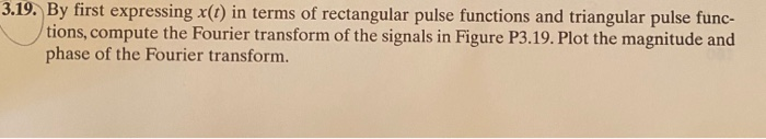 Solved 3.19. By first expressing x(t) in terms of | Chegg.com